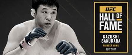 KAZUSHI SAKURABA NAMED TO 2017 UFC® HALL OF FAME CLASS - REAL COMBAT MEDIA